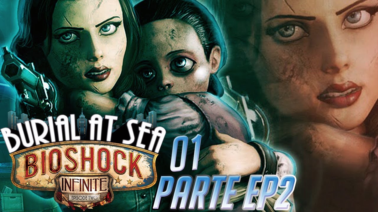 BIOSHOCK INFINITE DLC BURIAL AT SEA PLAYTHROUGH EP2 #1 MUITOS MISTÉRIOS ...