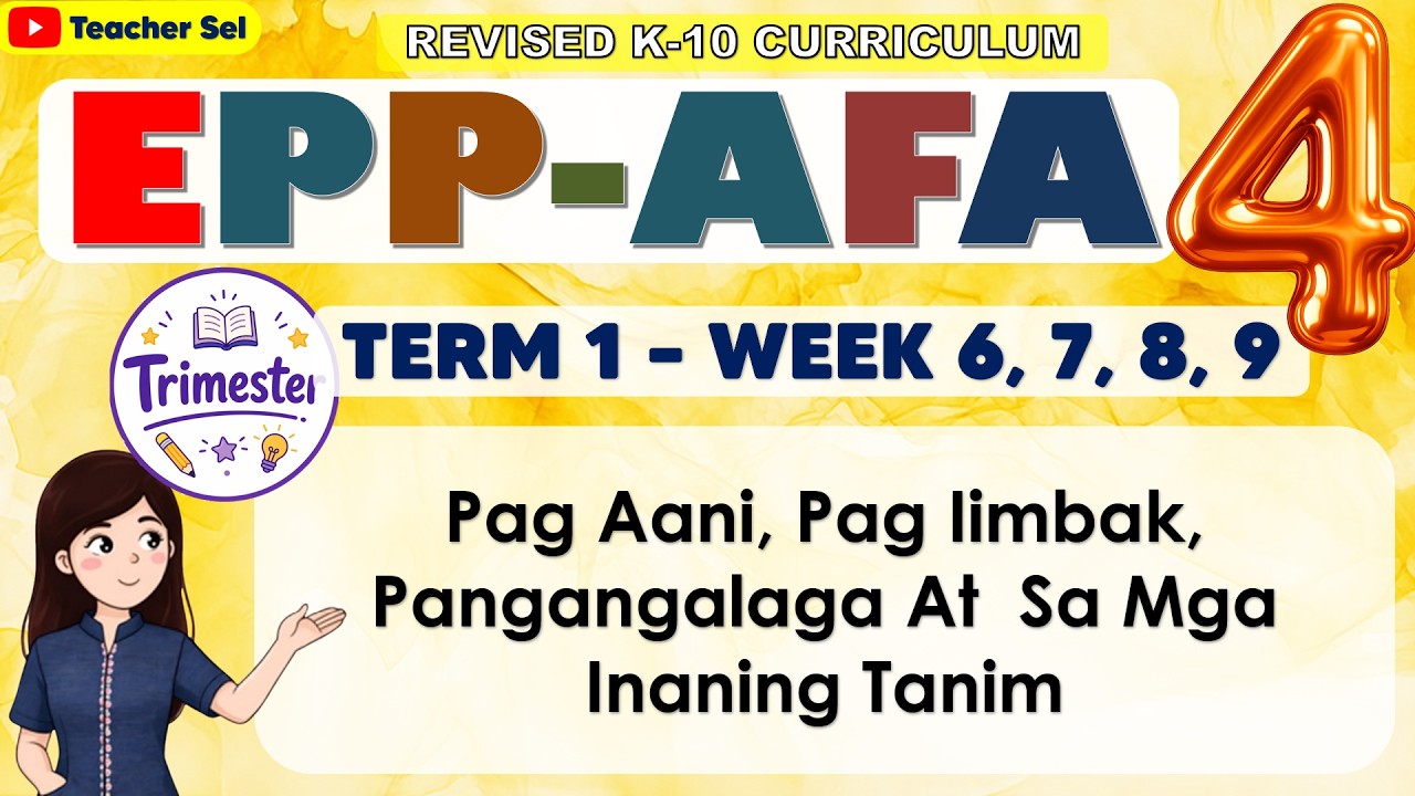 EPP AFA 4 QUARTER 2 WEEK 7 MATATAG PAG AANI, PAG IIMBAK, PANGANGALAGA ...