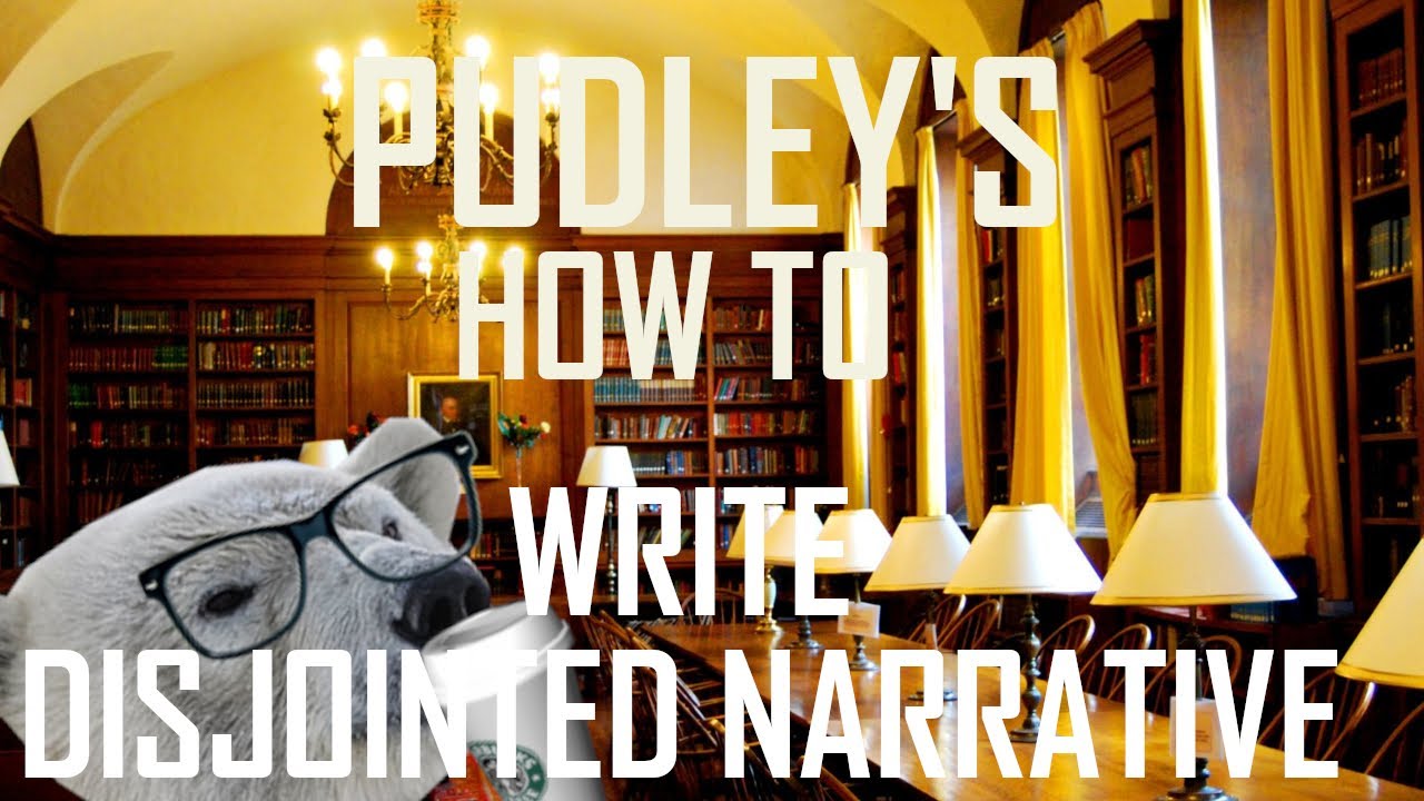 PUDLEY's How To Write Disjointed Narrative - YouTube