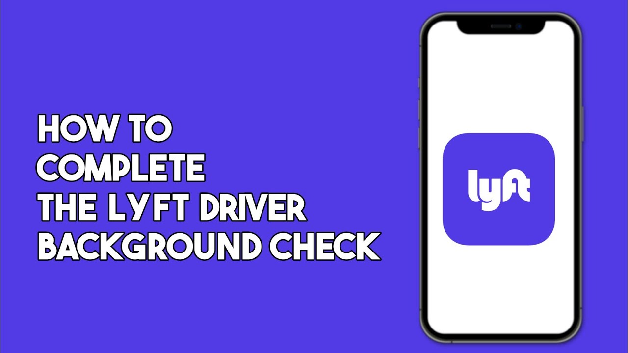 How to Complete the Lyft Driver Background Check - YouTube