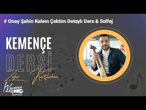 Kemençe Dersi - Kalem Çektim Kemençe Eğitimi (Onay Şahin) #kemençedersi