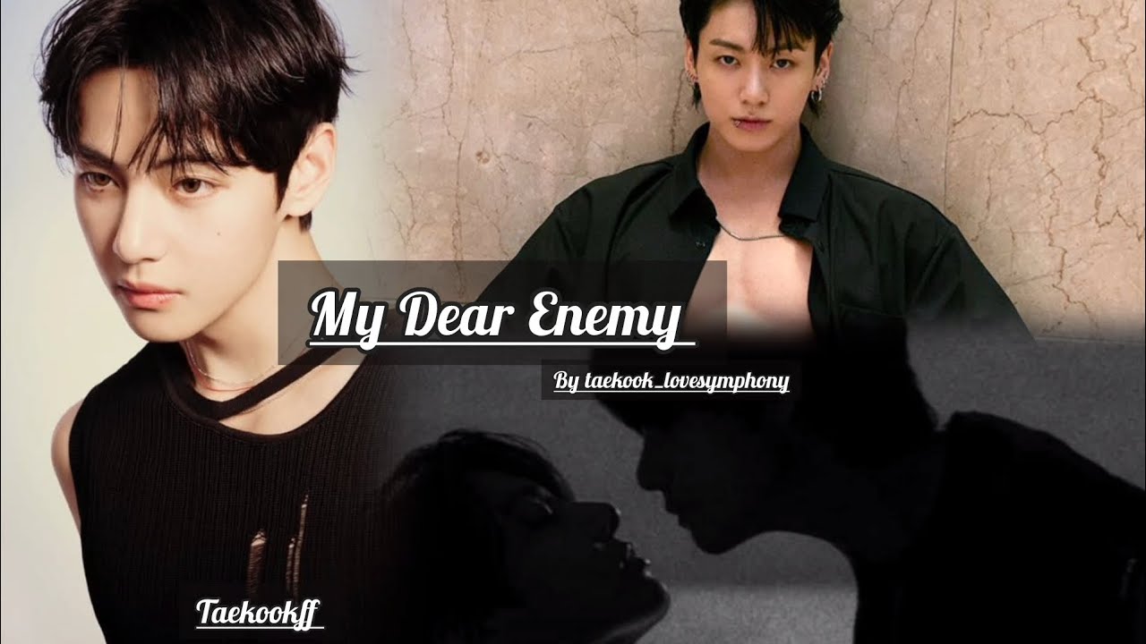 Taekook One shot || My Dear Enemy || Top Kook - YouTube