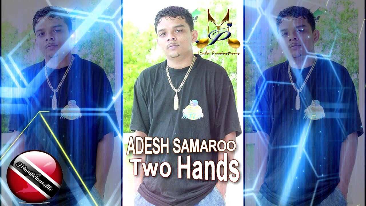 Adesh Samaroo - Two Hands [2016 Trinidad Chutney/Soca Music] [[[NEW ...