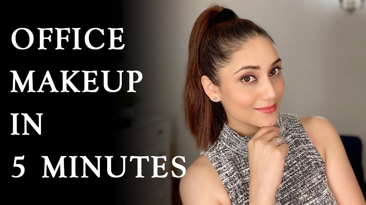 Quick Office Makeup Look in 5 Minutes | Work Makeup Video 2020 - YouTube
