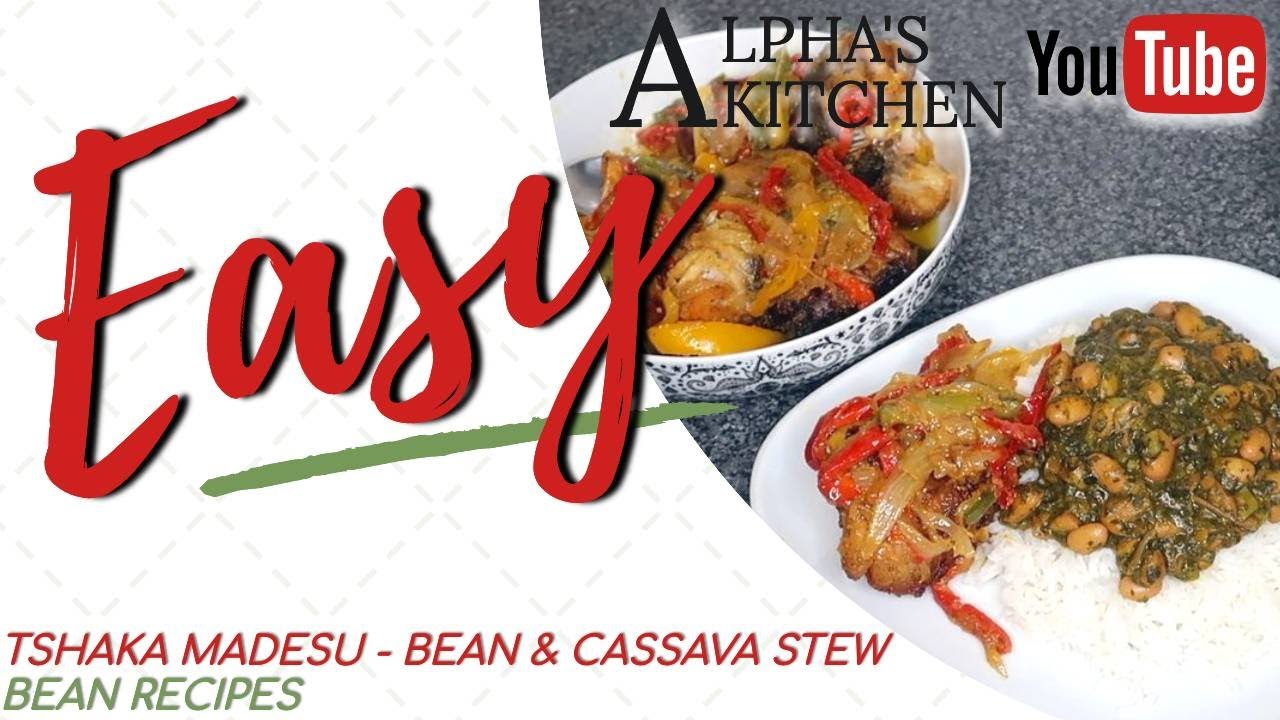CONGOLESE FOOD: TSHAKA MADESU | BEAN & CASSAVA STEW | CONGOLESE STYLE ...