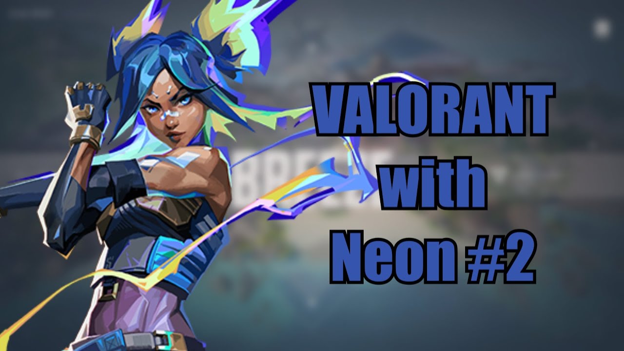 Neon | Valorant #2 - YouTube