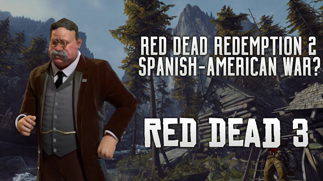 Red Dead Redemption 2 - Teddy Roosevelt?! Spanish-American War, Indian ...