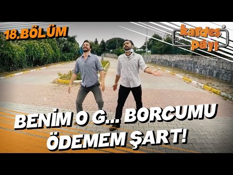 Kardeş Payı 18.Bölüm - Hayatımı kaba etine borçluyum koçero!