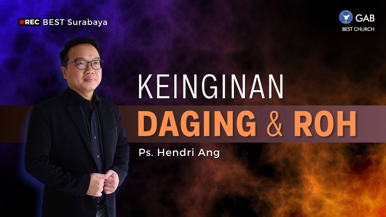 Keinginan Daging & Keinginan Roh | Jemaat Online Gereja BEST | Ps ...