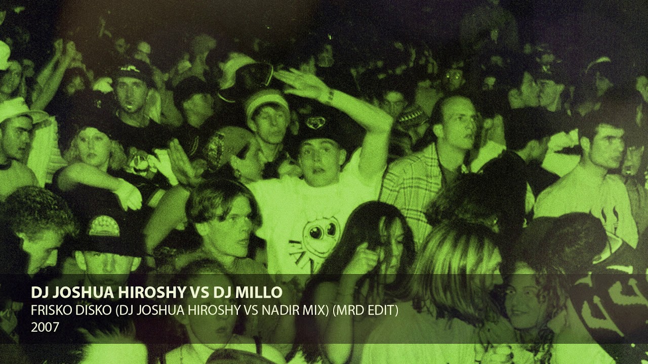 Dj Joshua Hiroshy vs Dj Millo - Frisko Disko (dj joshua hiroshy vs ...