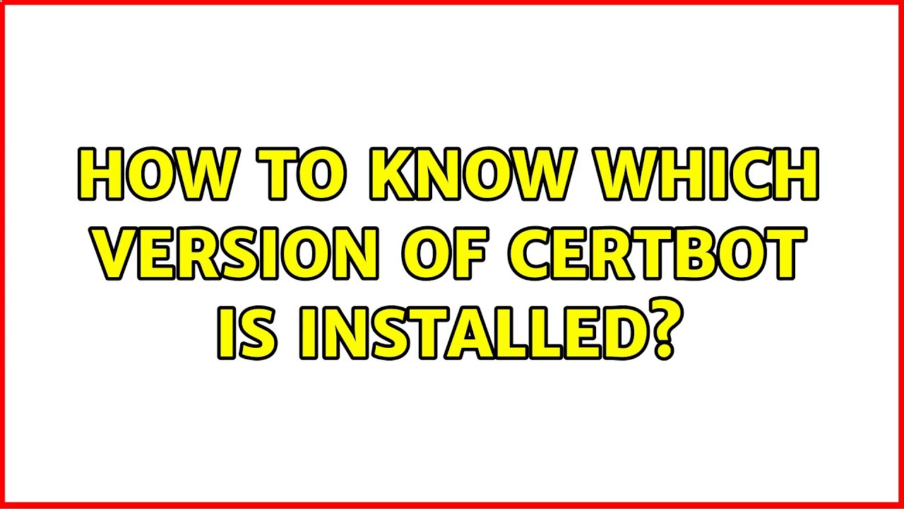Ubuntu How To Know Which Version Of Certbot Is Installed YouTube ubuntu-how-to-know-which-version-of-certbot-is-installed-youtube