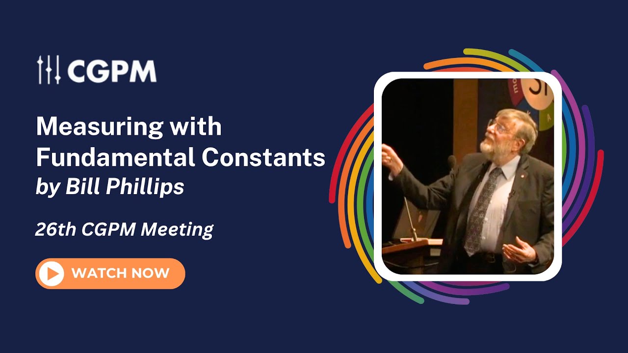 Bill Phillips - "Measuring with fundamental constants; how the revised ...