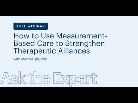 How to Use Measurement-Based Care to Strengthen Therapeutic Alliances ...