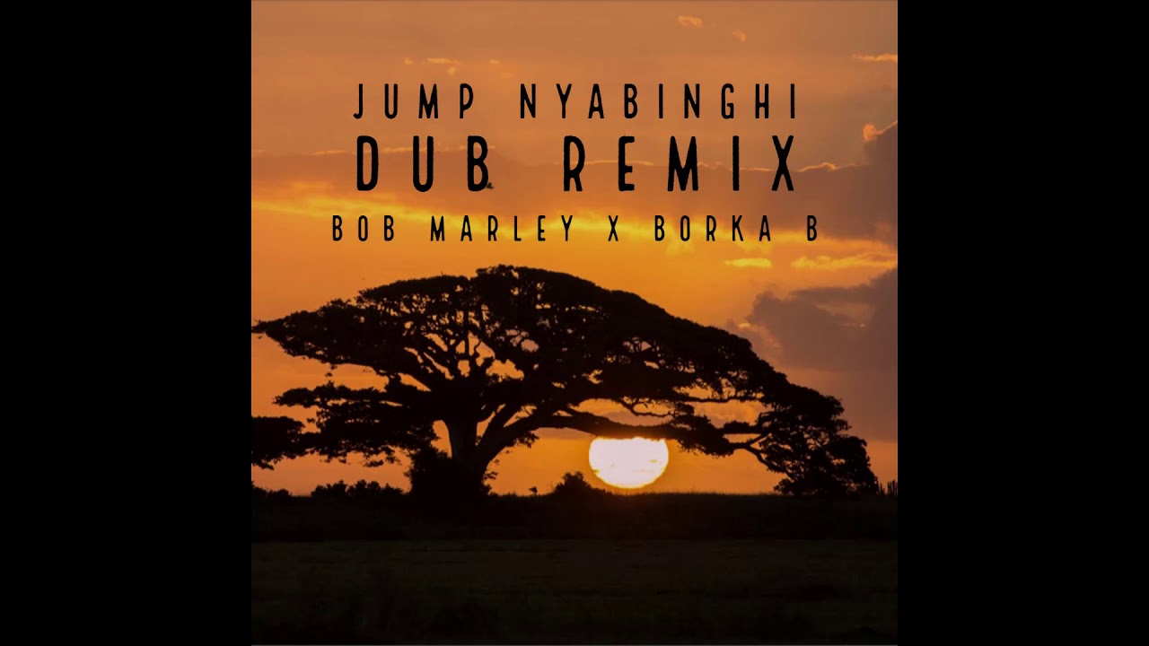 "Jump Nyabinghi" (Dub Remix) | BOB MARLEY x BORKA B - YouTube