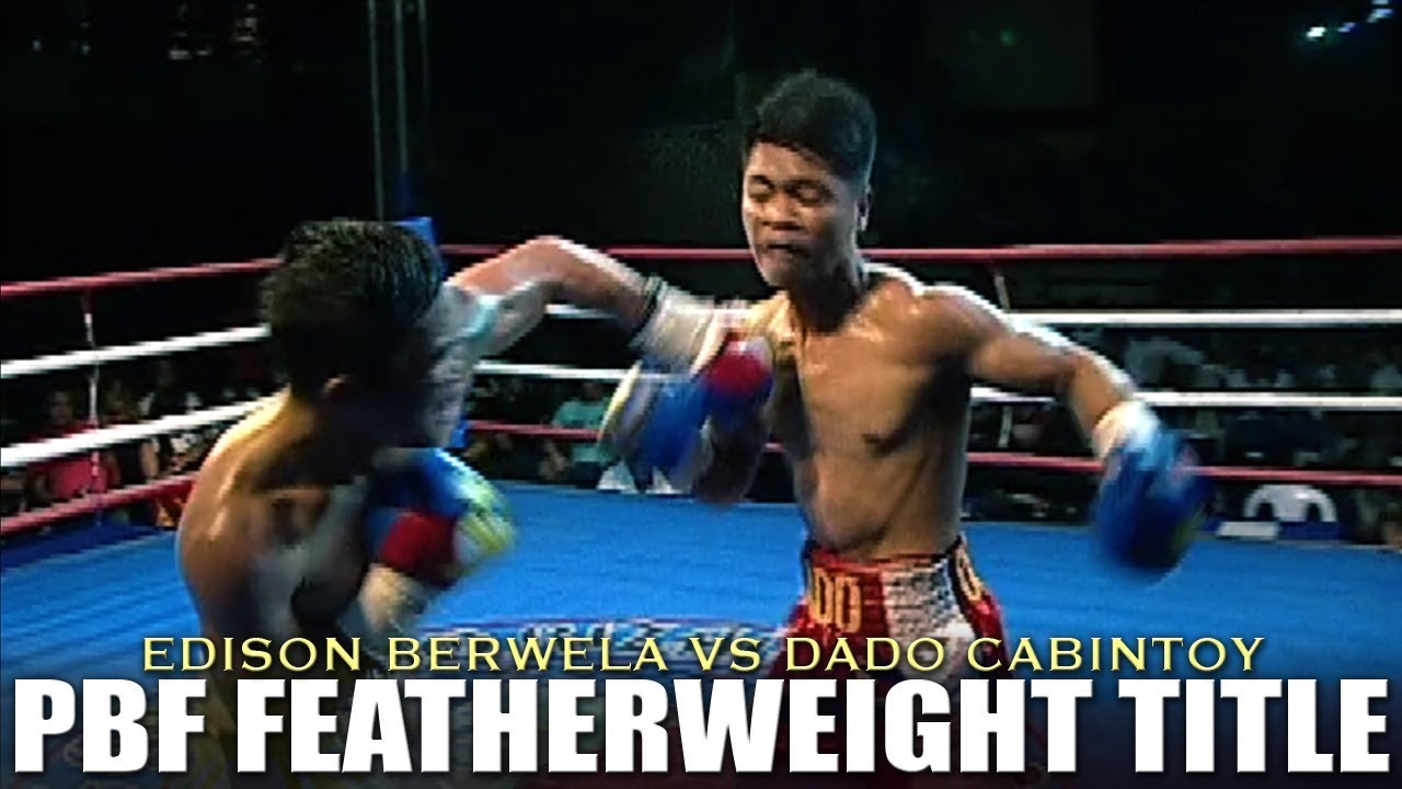 EDISON BERWELA VS DADO CABINTOY | PBF FEATHERWEIGHT CHAMPIONSHIP - YouTube