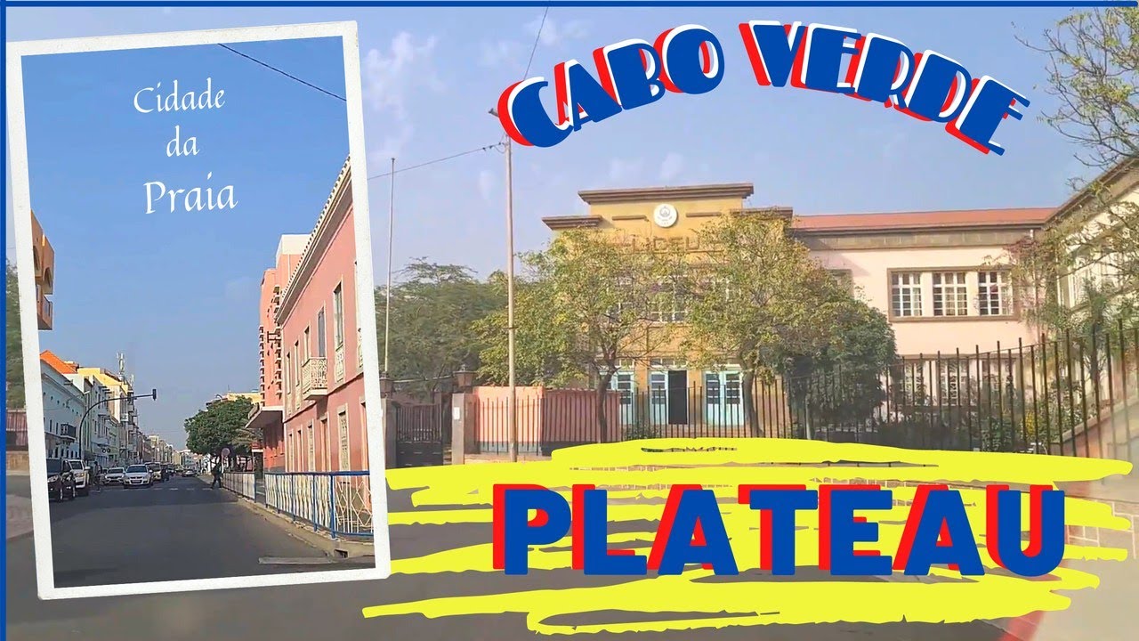 🇨🇻 CENTRO HISTÓRICO DO PLATEAU - CIDADE DA PRAIA - Parte1 - #0008 - YouTube
