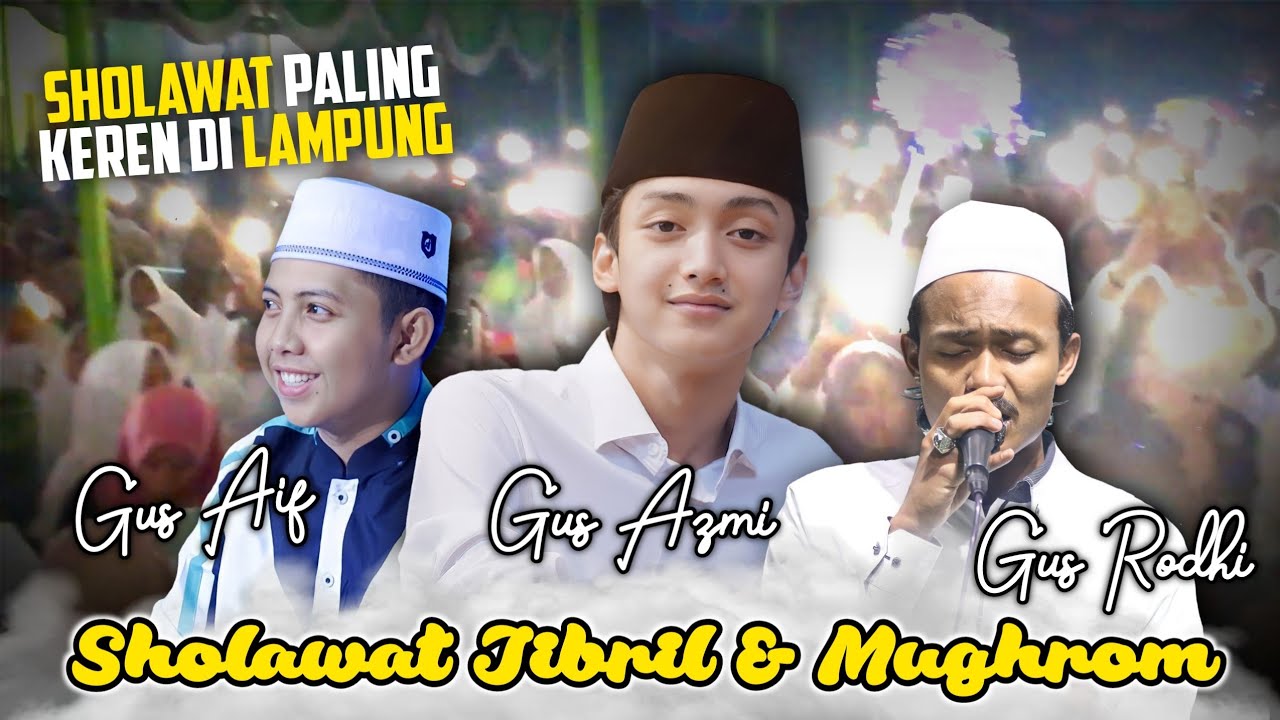 DUET SHOLAWAT PALING KEREN DI LAMPUNG SHOLAWAT JIBRIL & MUGHROM GUS ...
