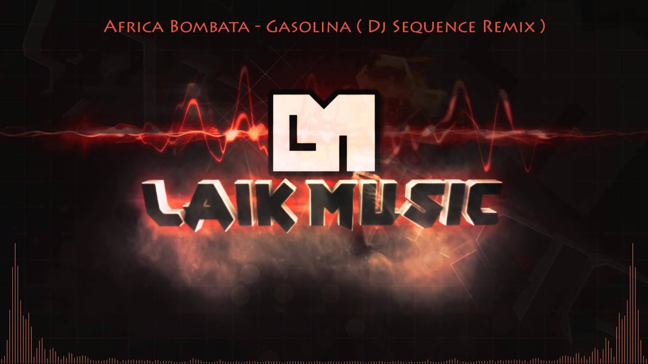 Africa Bombata - Gasolina ( Dj Sequence Remix ) - YouTube