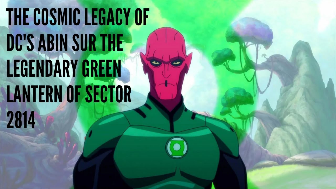 the Cosmic Legacy of DC's Abin Sur The Legendary Green Lantern of ...