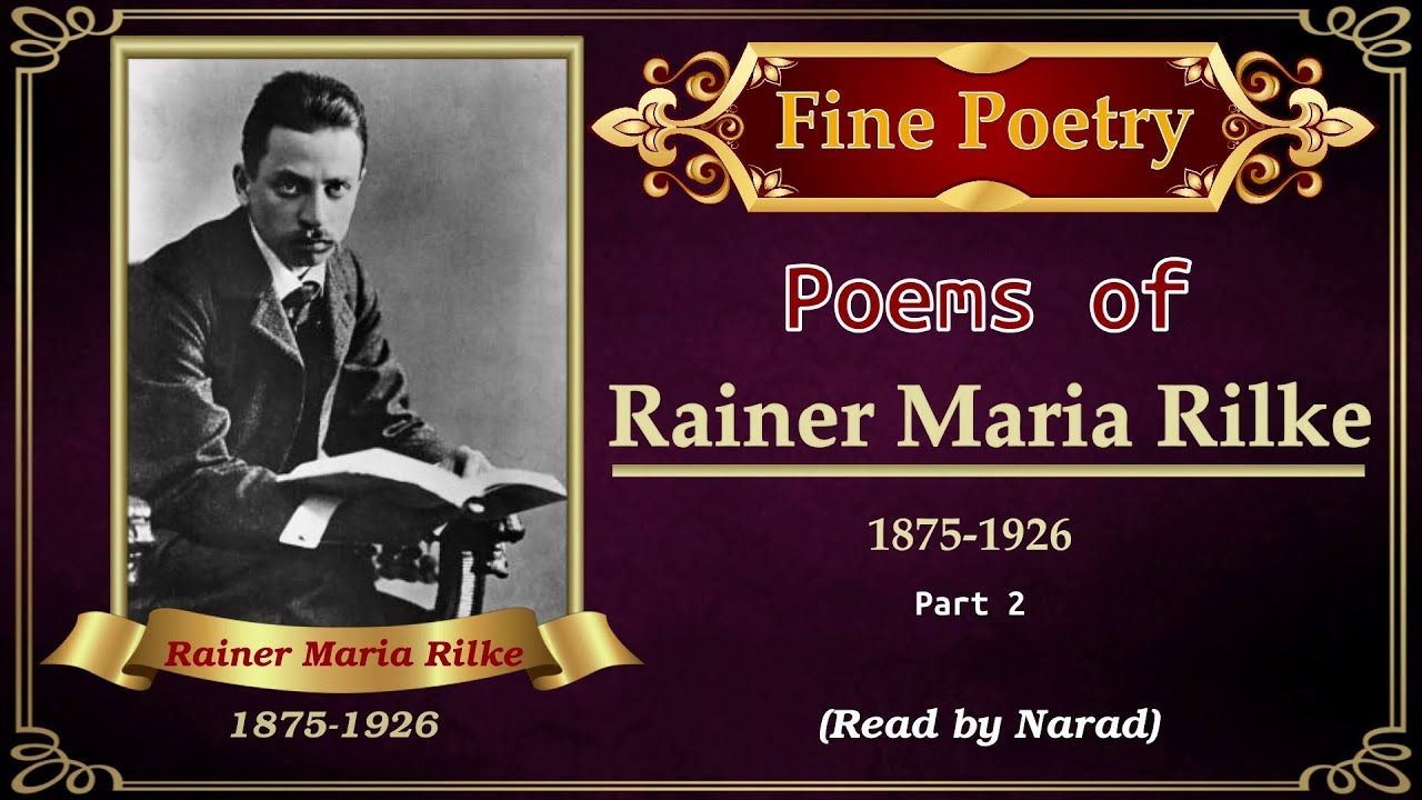 Fine Poetry - Poems of Rainer Maria Rilke - Part 2 - YouTube