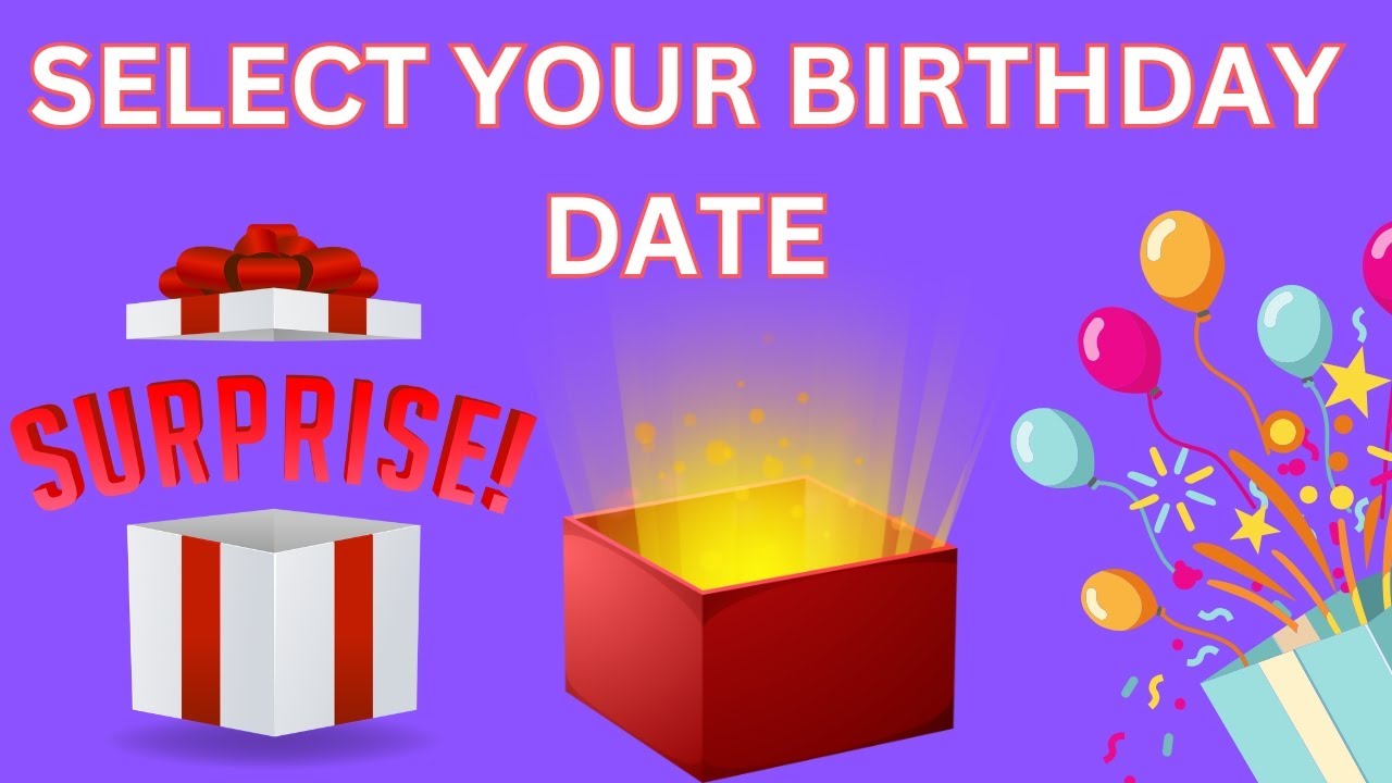 select your birthday date and see the surprise - YouTube