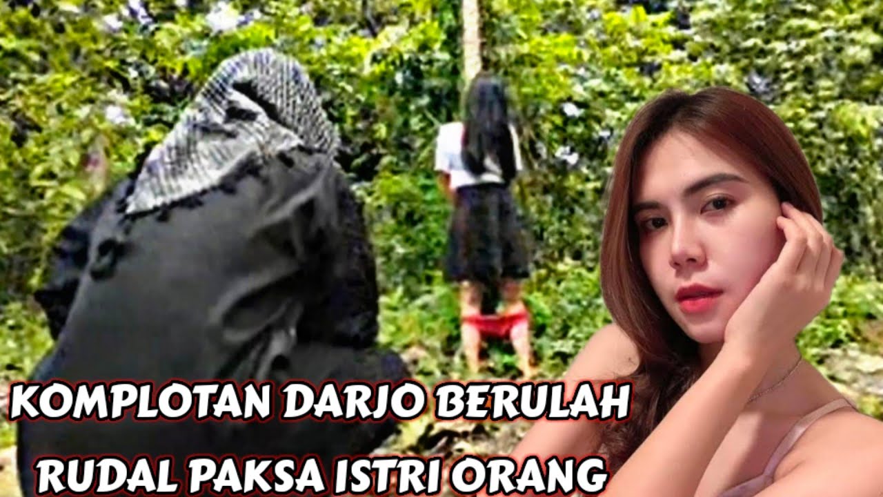 ISTRI ORANG DI RUDAL PAKSA KOMPLOTAN DARJO - YouTube