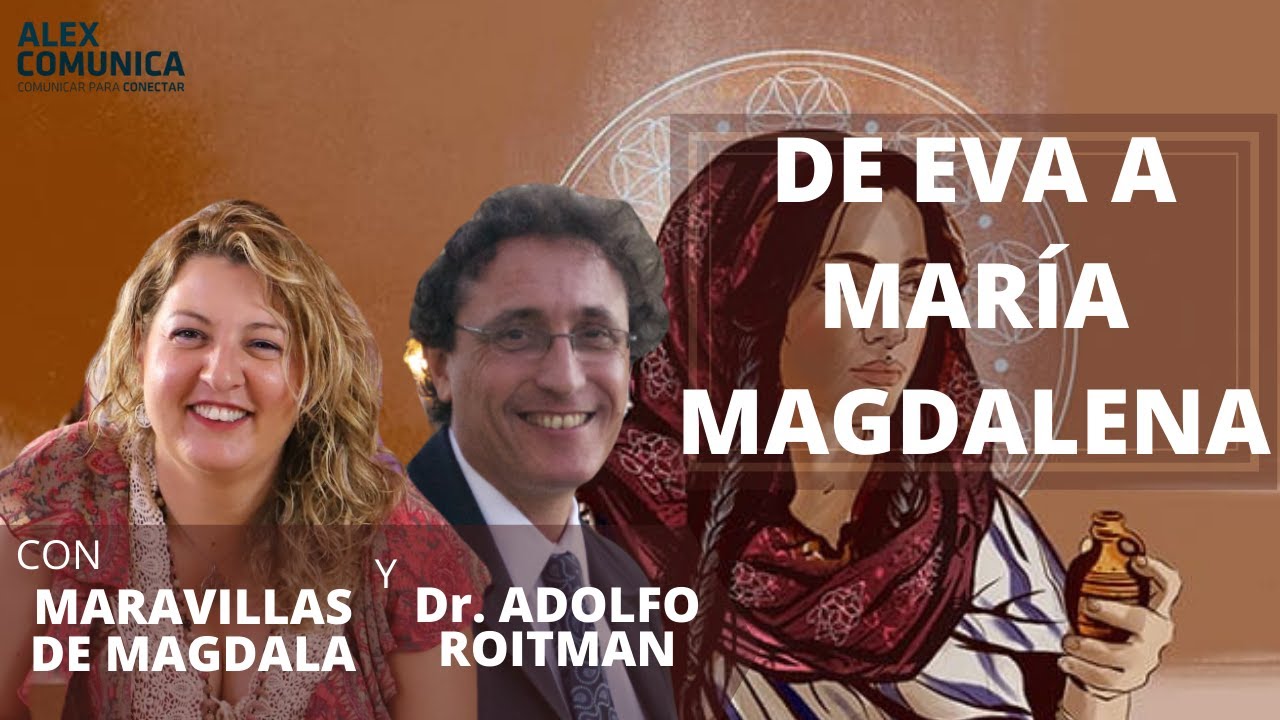 DE EVA A MARÍA MAGDALENA, con Maravillas de Magdala AlexComunicaTV ...
