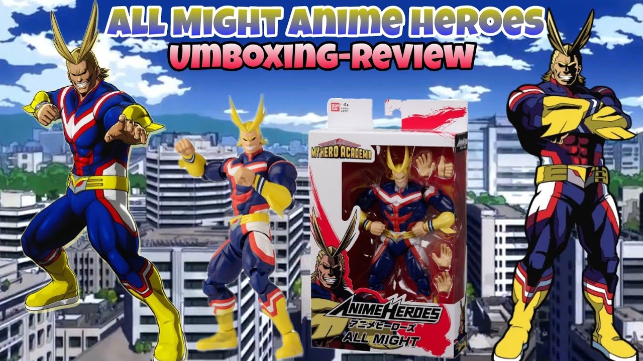 All Might Anime Heroes (Unboxing + Review) - YouTube