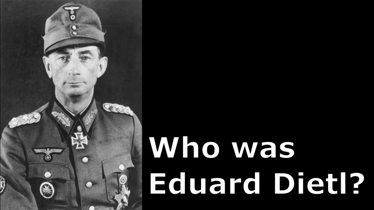 Who was Eduard Dietl? (English) - YouTube