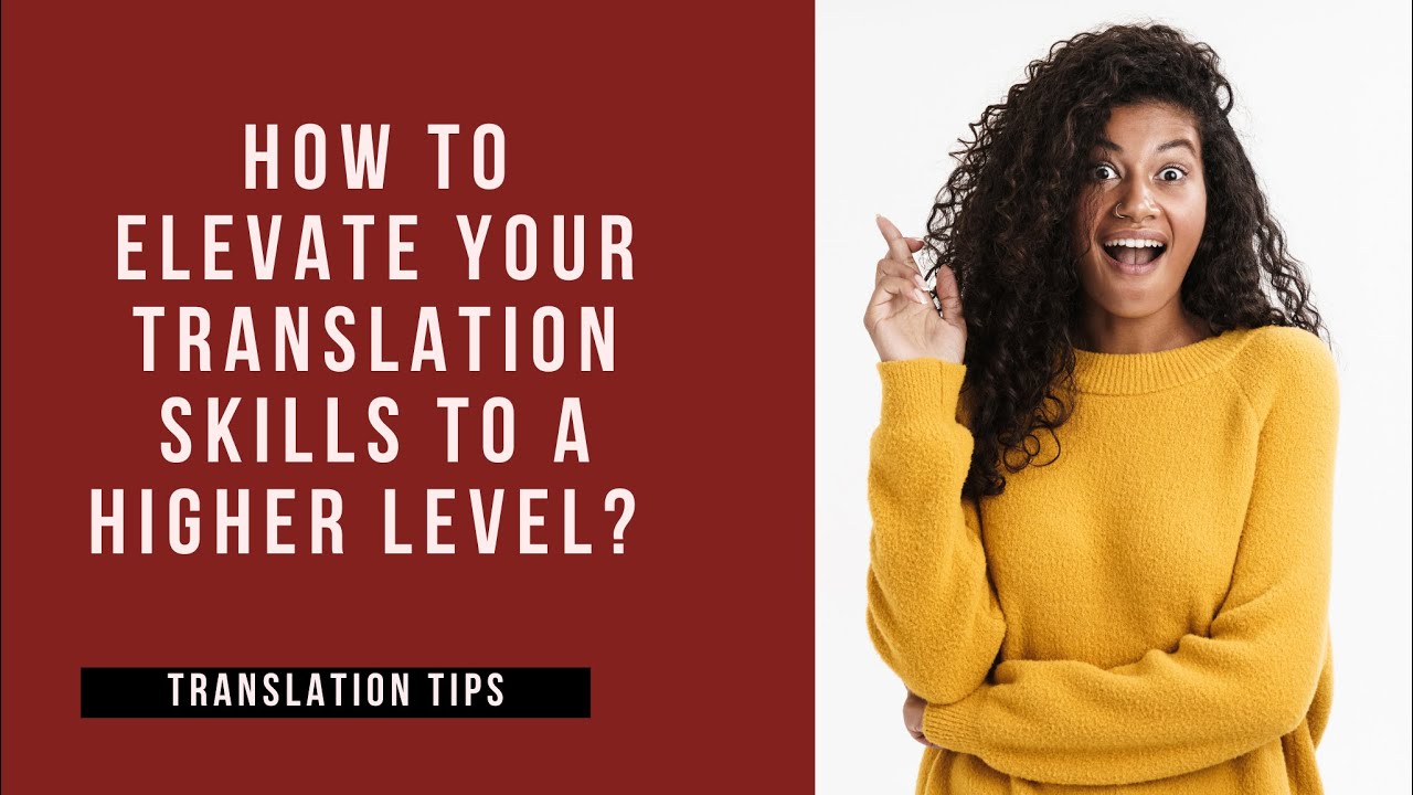 How to elevate your translations skills to a higher level? - YouTube