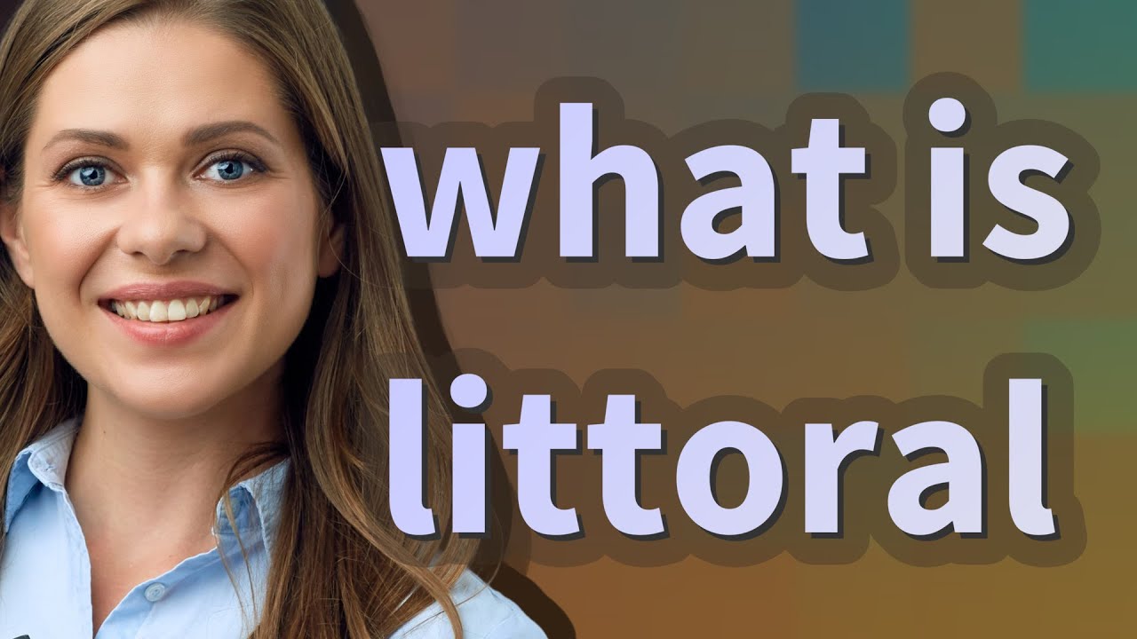 Littoral | meaning of Littoral - YouTube