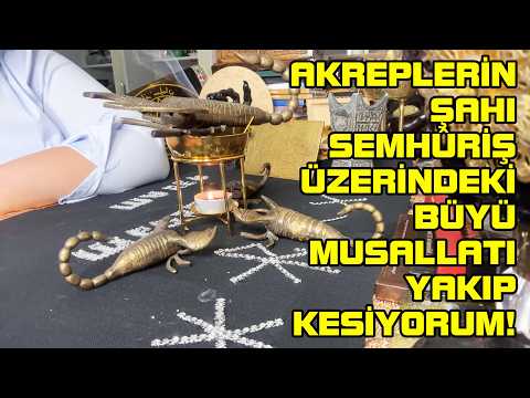 ARINMA‼️AKREPLERİN ŞAHI SEMHÛRİŞ ÜZERİNDEKİ BÜYÜ MUSALLATI YAKIP KESİYORUM‼️MEDYUM MAYER