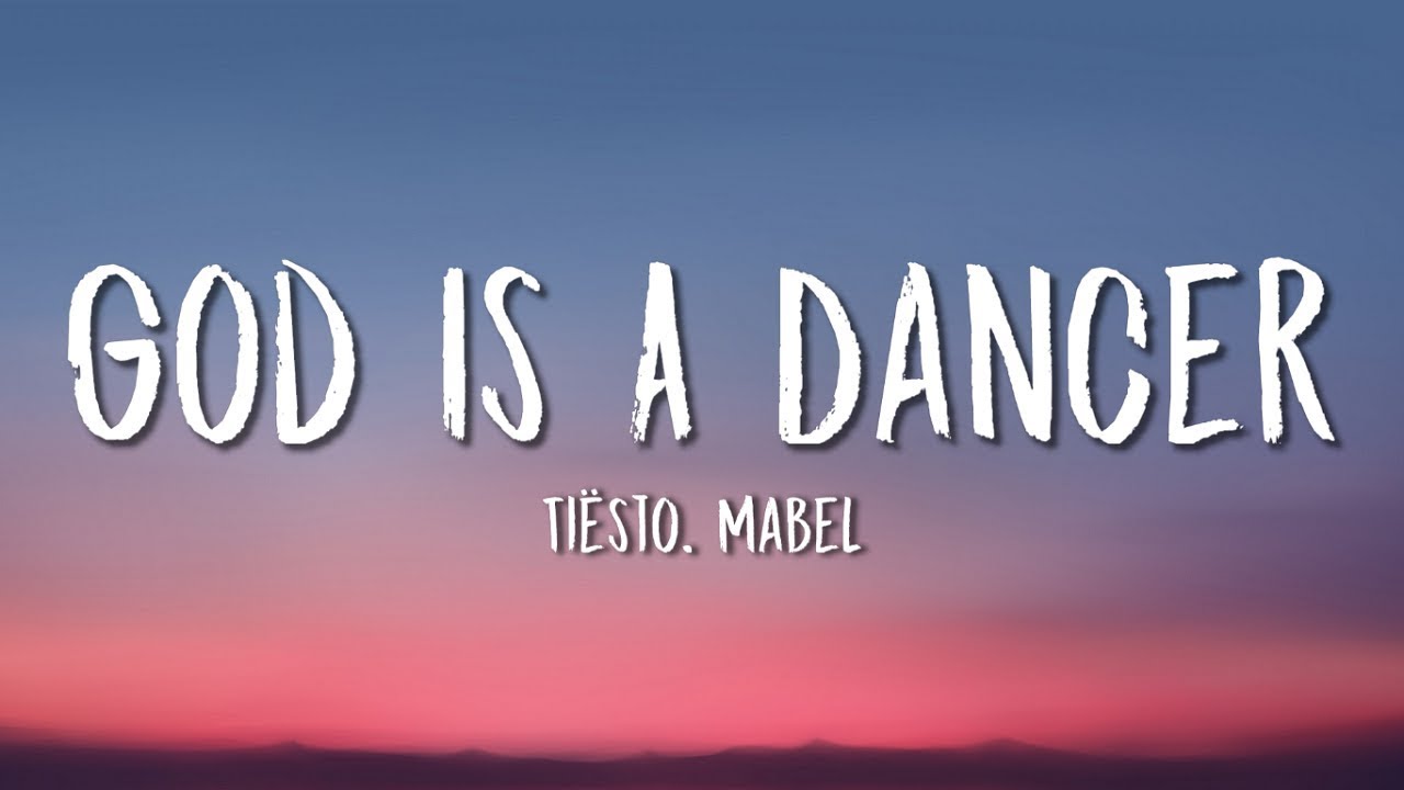 Tiësto, Mabel - God Is A Dancer (Lyrics) - YouTube