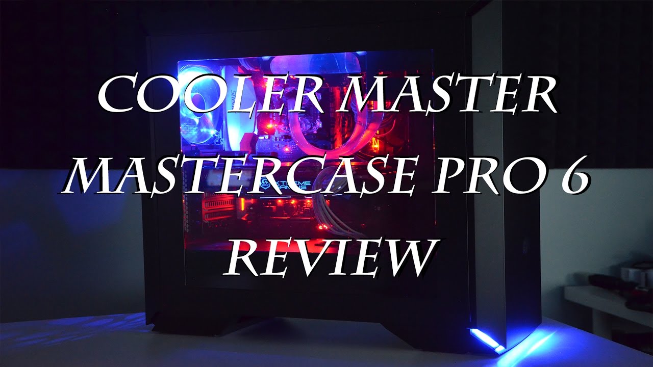 COOLER MASTER MASTER CASE PRO 6 REVIEW - YouTube