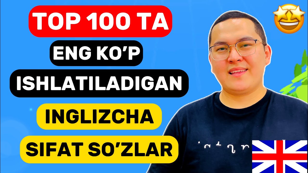 Top 100 ta ENG KO’P ISHLATILADIGAN INGLIZCHA SIFAT SO’ZLAR. INGLIZ TILI ...