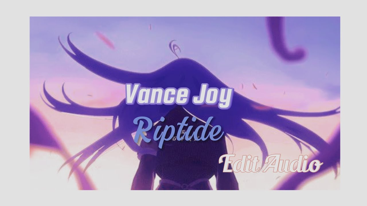 Vance Joy - Riptide ( Edit audio ) - YouTube