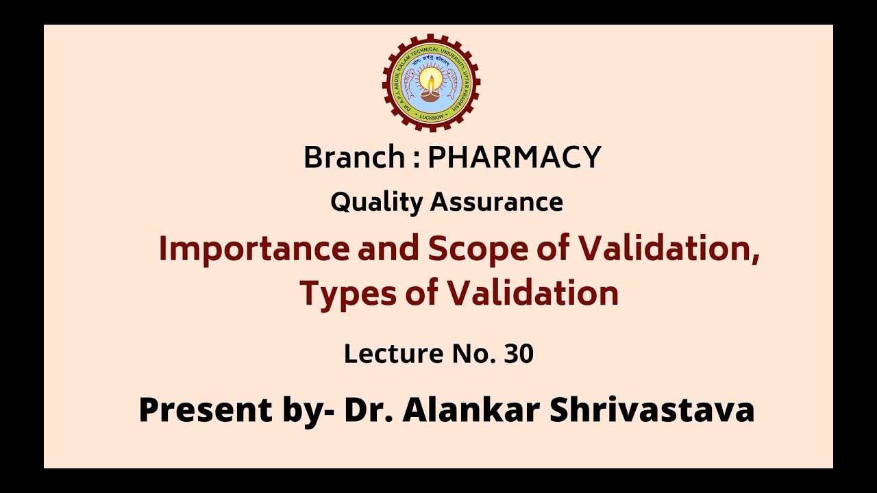 Quality Assurance | Importance and Scope of Validation, Types of ...