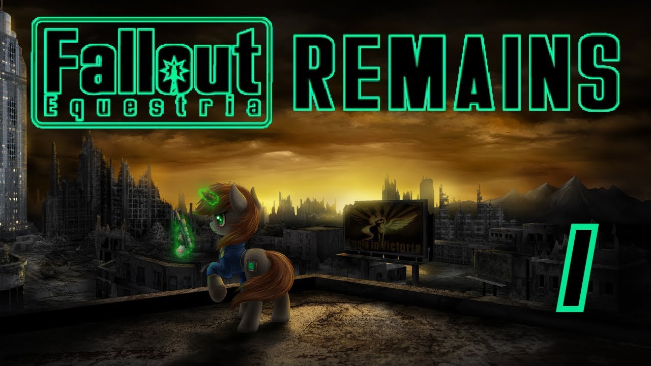 Fallout Equestria: REMAINS (Part 1) - YouTube