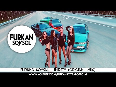 Furkan Soysal - Thirsty