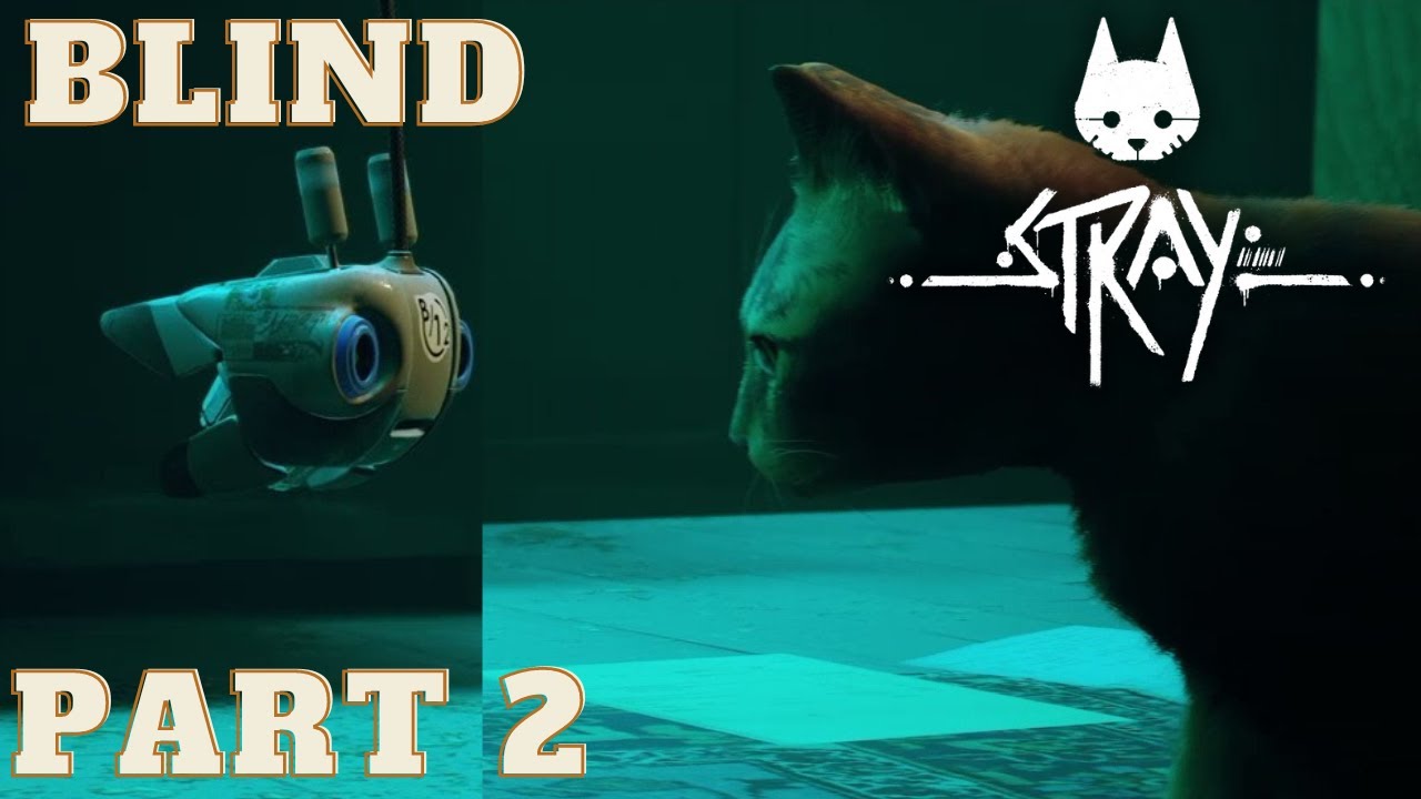 (Blind) Let's Play: Stray - Part 2 - YouTube