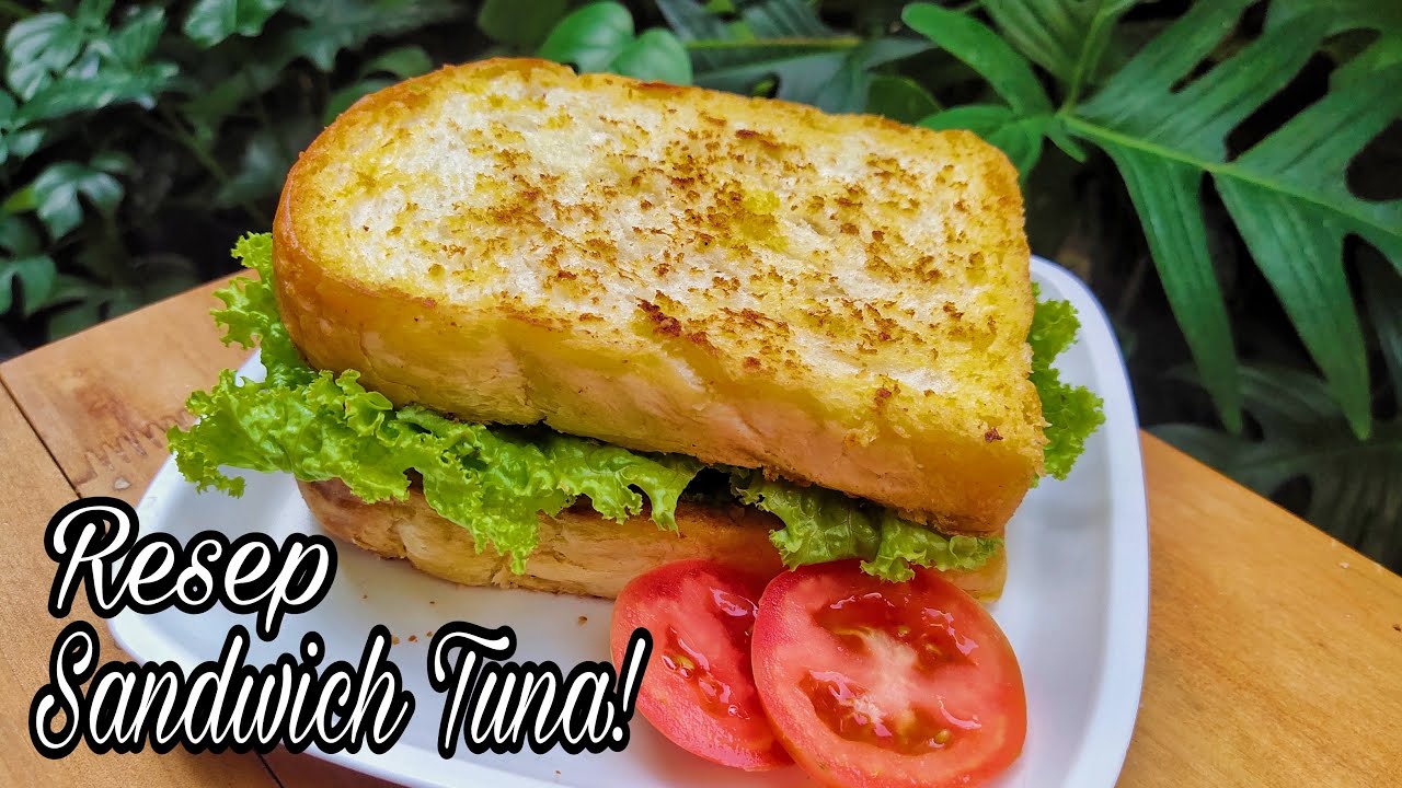 RESEP SANDWICH TUNA IDE SARAPAN ENAK DAN PRAKTIS ANTI RIBET - YouTube