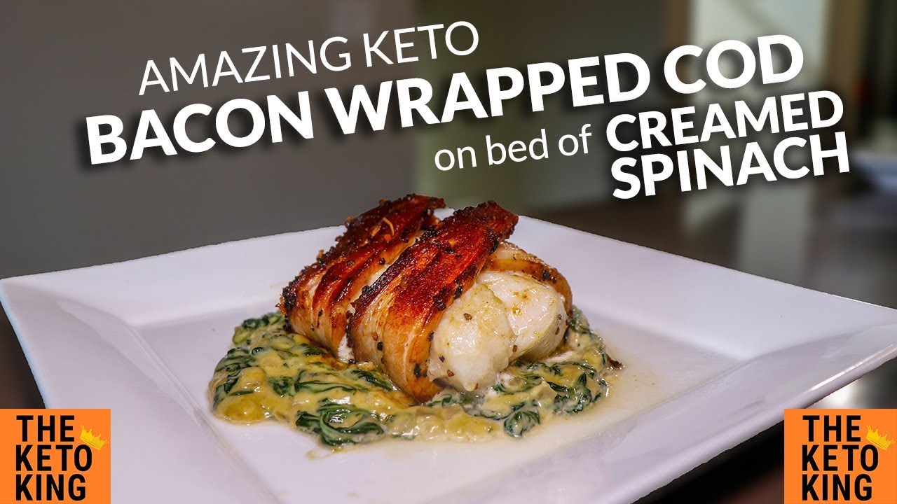 AMAZING Bacon Wrapped Cod with Creamed Spinach | Keto Dinner Fish ...