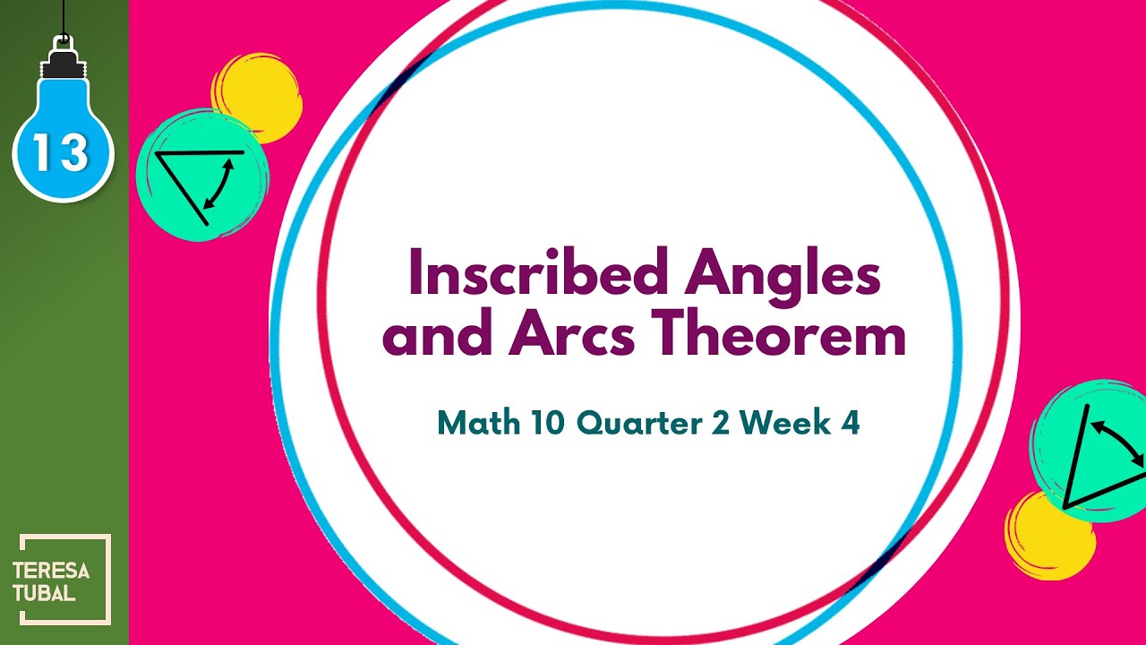 13 - Circle - Inscribed Angles and Arcs Theorem || GRADE10 Q2 - YouTube