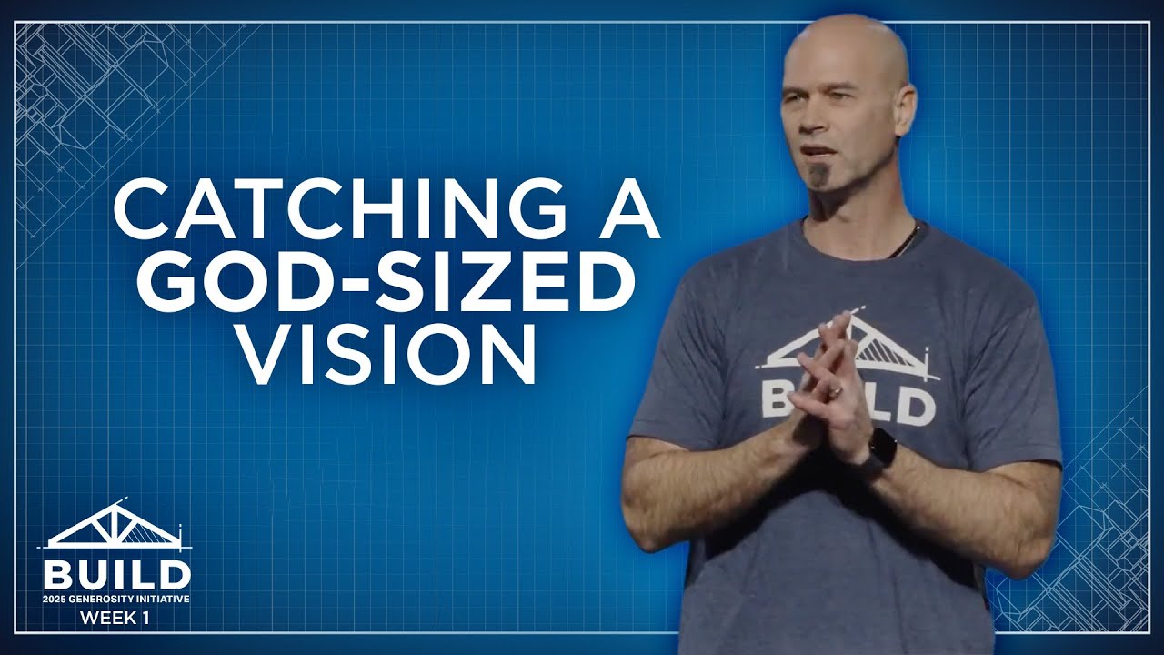 Catching A God-Sized Vision - YouTube