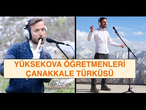 YÜKSEKOVA İÇİN ÇAL | ÇANAKKALE TÜRKÜSÜ