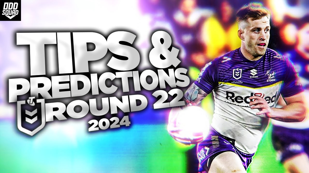 2024 NRL Tips & Predictions ROUND 22 - YouTube
