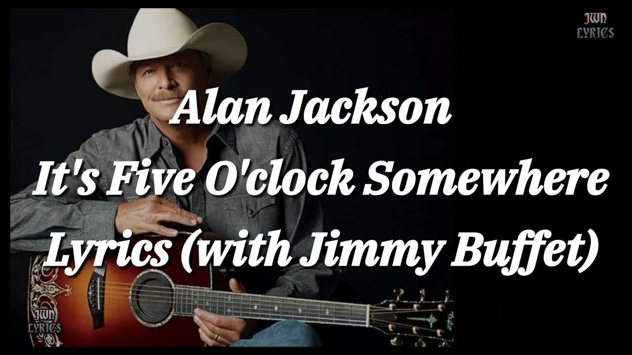 Alan Jackson - It's Five O'clock Somewhere lyrics (with Jimmy Buffett). - YouTube