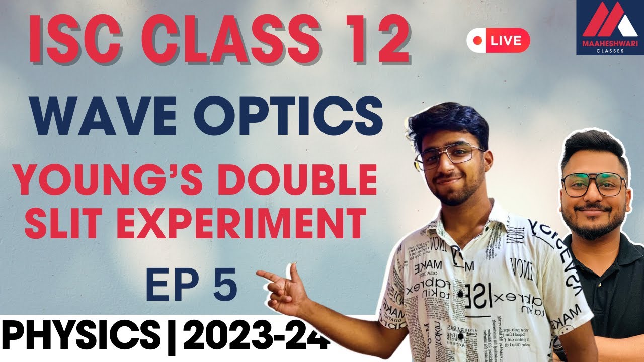Wave Optics | Young's Double Slit Experiment | Ep 5 | Physics | ISC ...