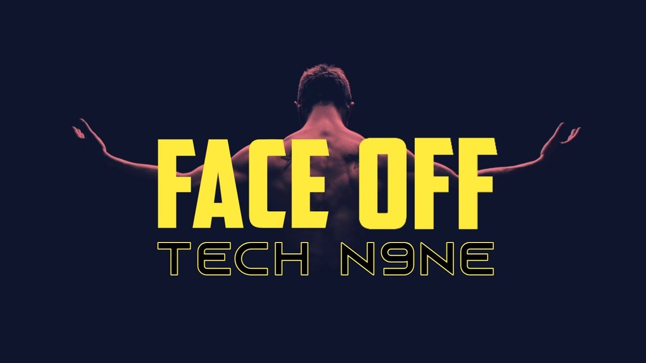 Tech N9ne - Face off (Lyrics) - YouTube