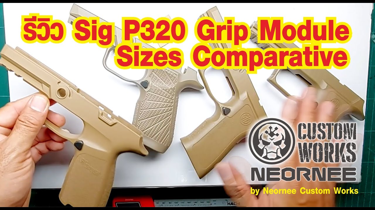 รีวิว Sig P320 Grip Module Sizes Comparative by Neornee Custom Works ...